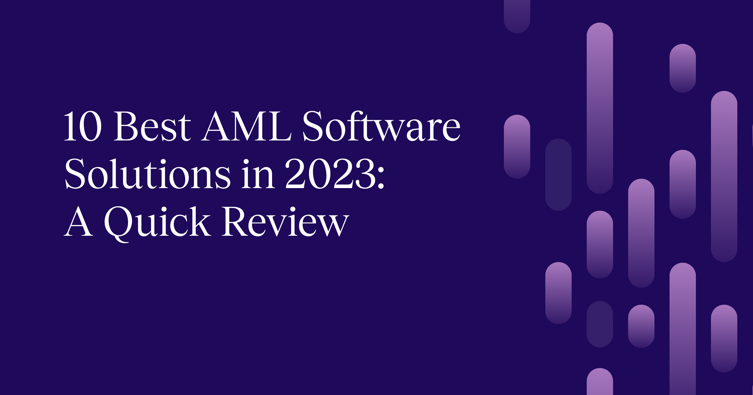 10 Best AML Software Solutions in 2023: A Quick Review